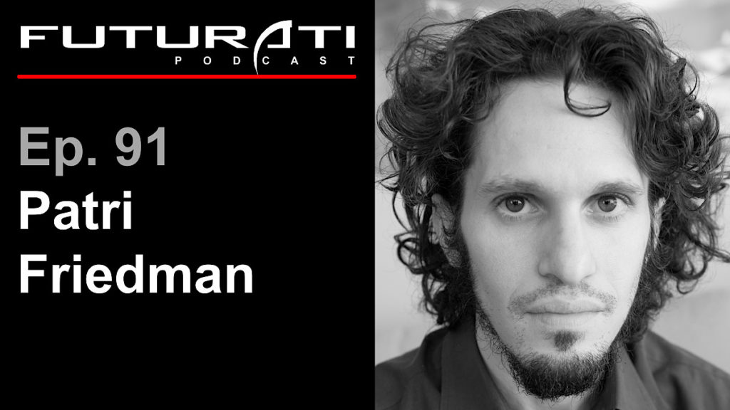 EP. 91 with Patri Friedman – Impact Lab