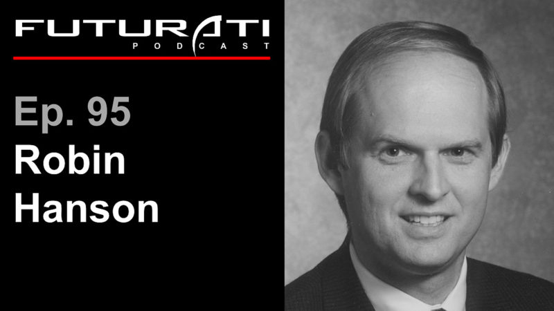 Ep. 95 with Robin hanson – Impact Lab